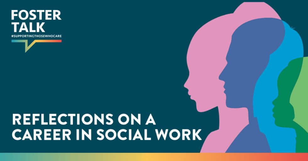 Reflections on a career in social work - FosterTalk Foster Carers ...